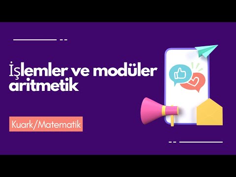 İşlemler ve modüler aritmetik/ Operations and modular systems. (Kuark-Matematik.Tr-Yös)