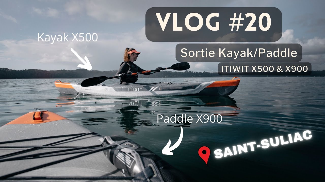 Vlog #20 - Sortie Kayak X500 / Paddle X900 ITIWIT - Saint-Suliac - YouTube