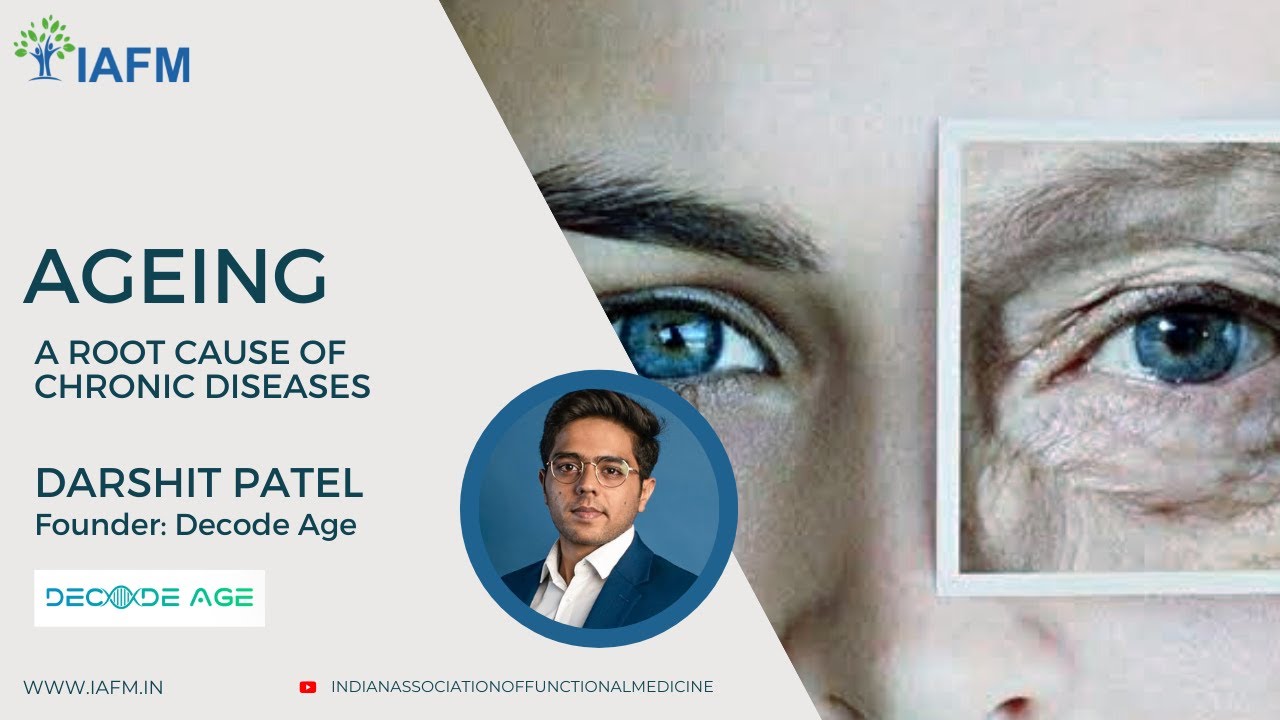 Ageing- A root cause of chronic diseases | Darshit Patel, Founder ...