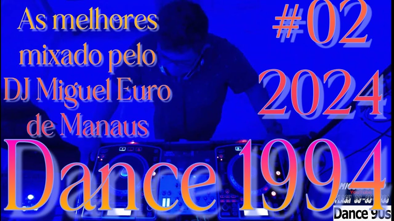DANCE 1994 #02 - DANCE90 FLASHBACK90 EURODANCE90 DISCOTECA90 ANOS90 ...