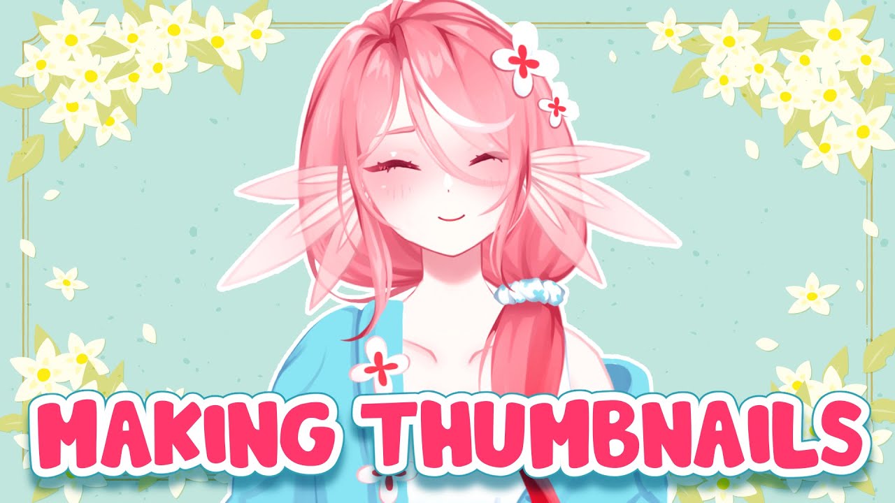 Chatting / Making Thumbnails for this week!! ₊˚⊹♡ - YouTube