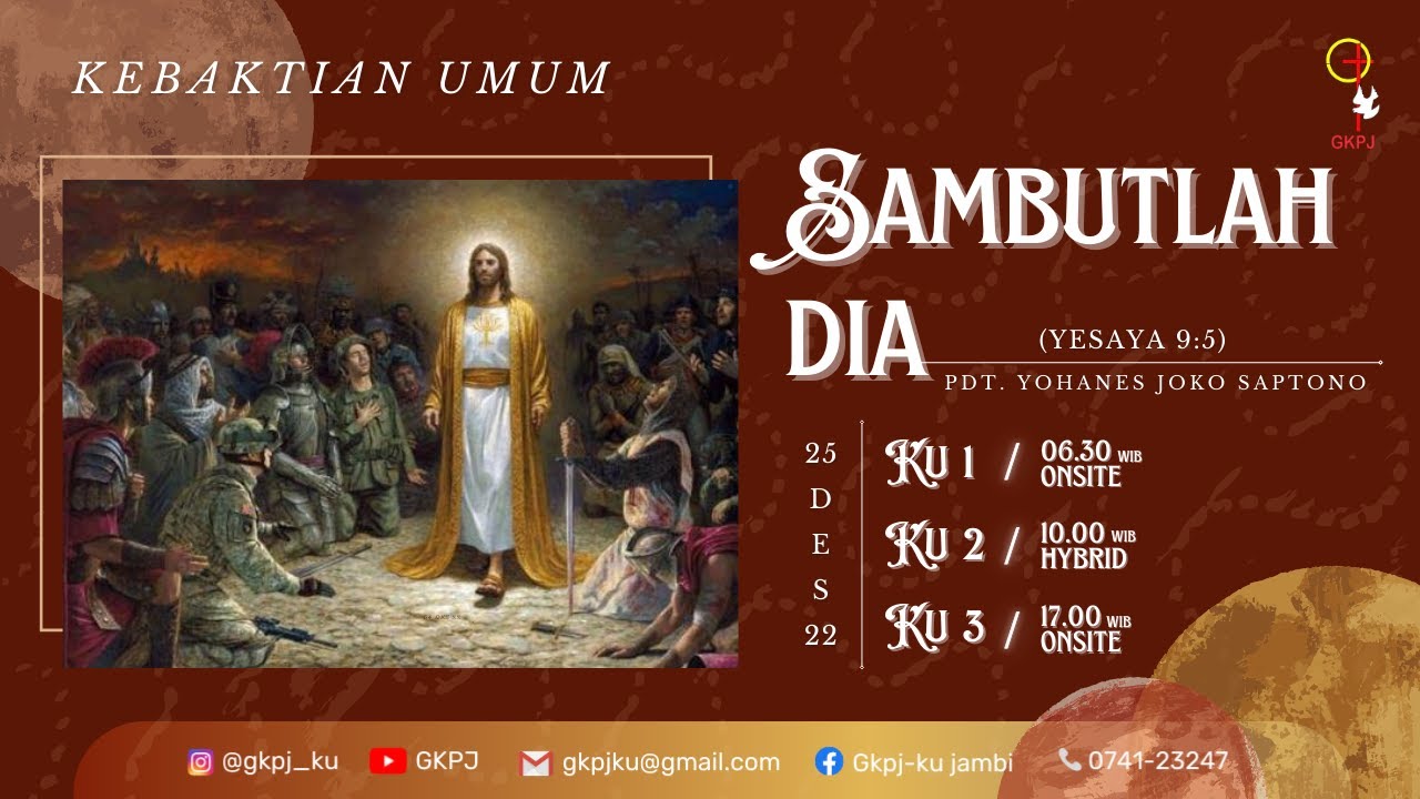 Kebaktian Umum; 25 Desember 2022; Pdt Yohanes Joko Saptono; Sambutlah ...