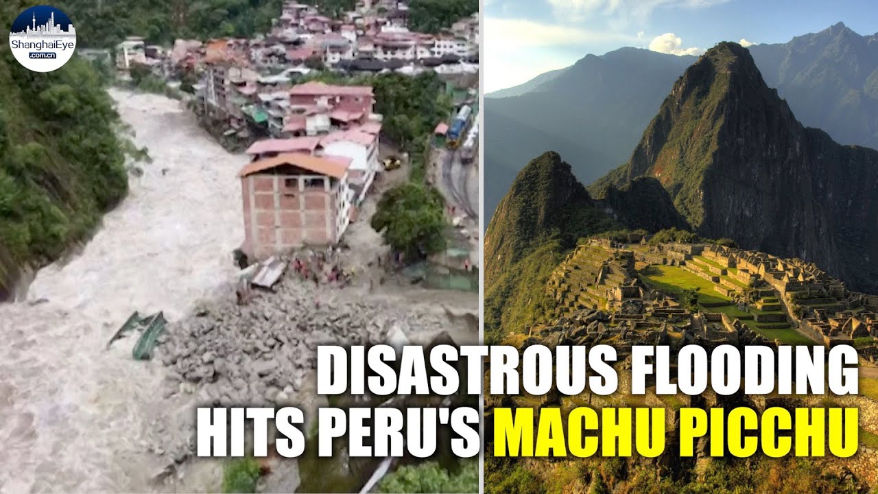 DRONE: Severe flooding, landslide hit Peru’s MACHU PICCHU, tourists ...