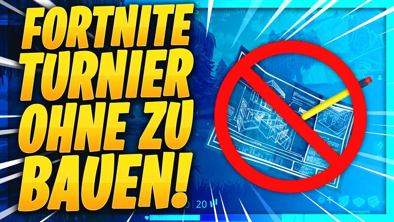🚫🏗 Fortnite Turnier Ohne Bauen Fortnite Battle Royale Youtube