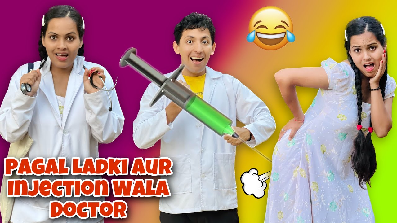 Pagal Ladki Aur Injection Wala Doctor 🤣😂 Funny Video | Prashant Sharma ...