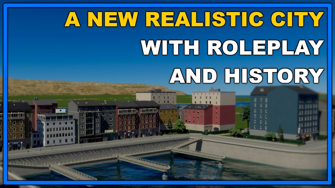 A new realistic city with Roleplay and History in Cities Skylines 2 ...