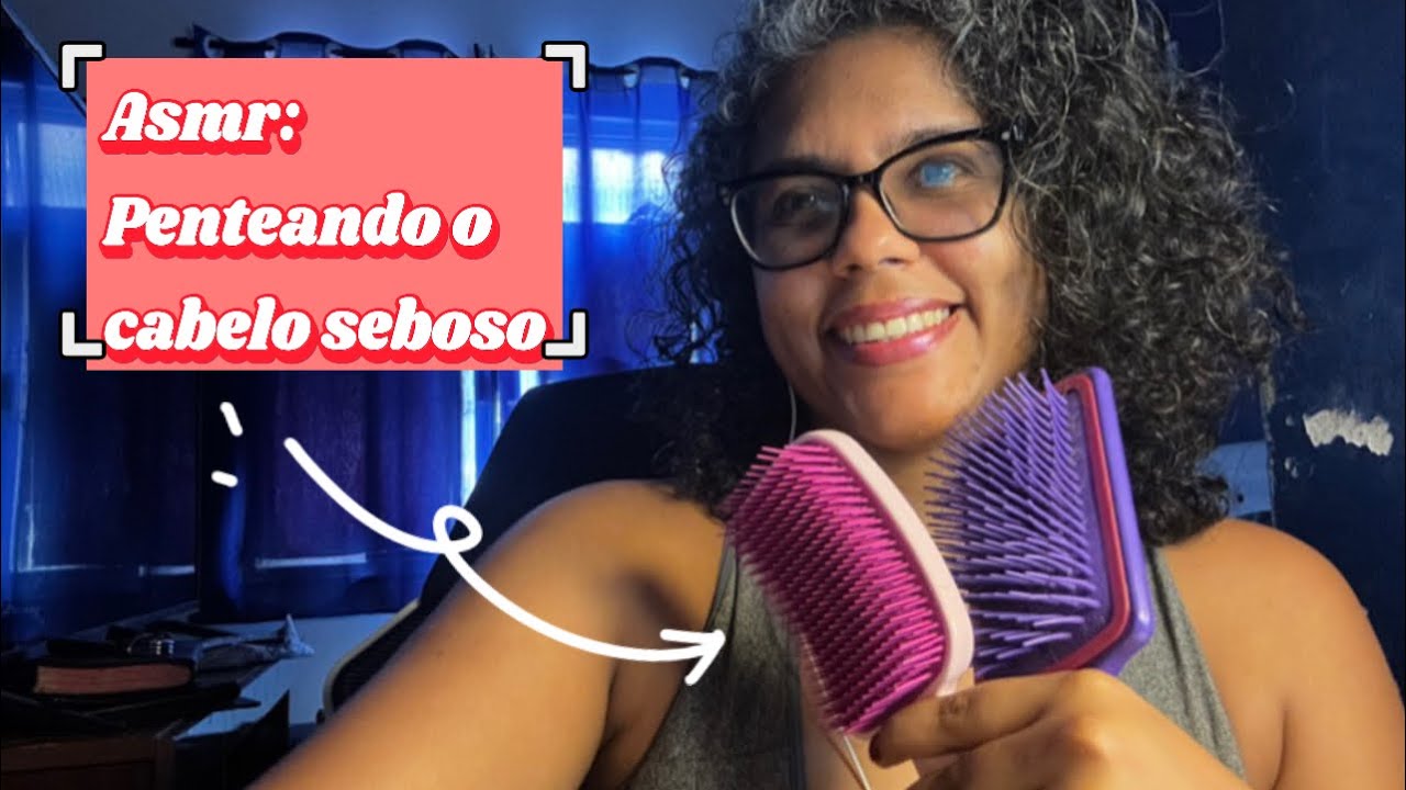 Asmr: Penteando seu cabelo seboso - YouTube