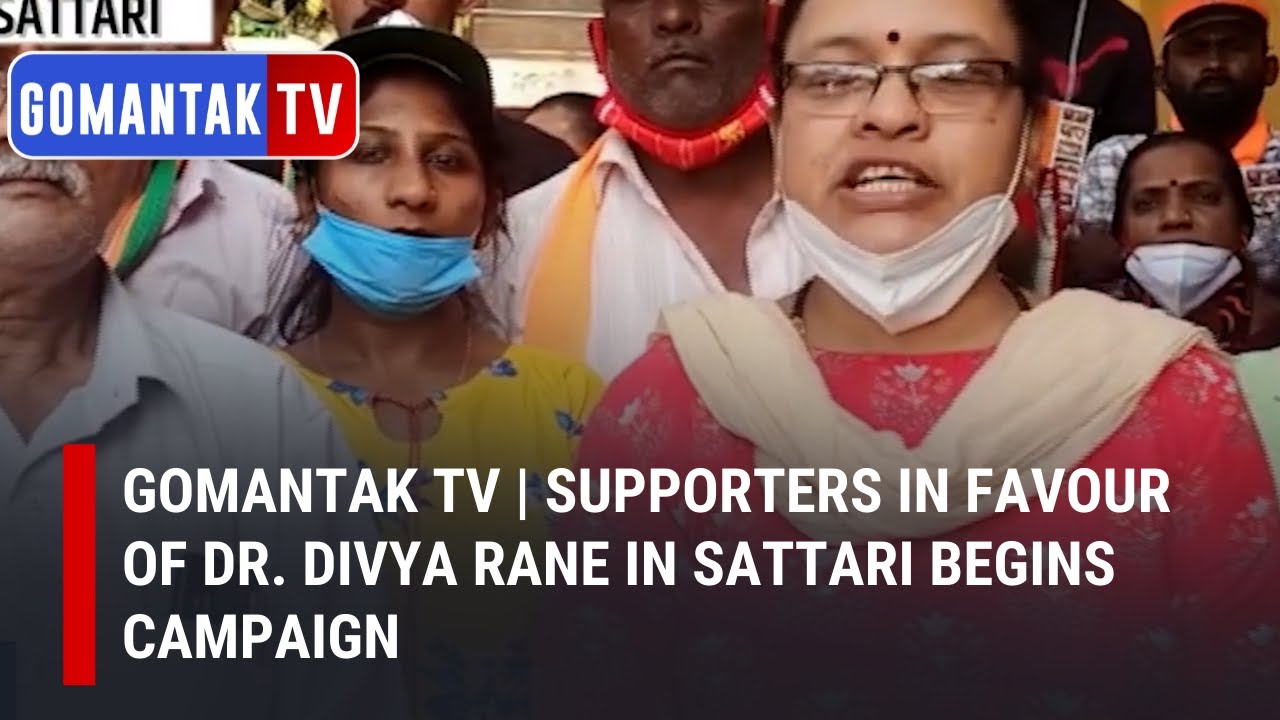 GOMANTAK TV | Supporters in favour of Dr. Divya Rane in Sattari begins ...
