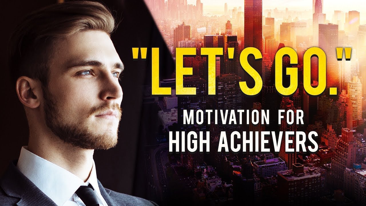 Lets go motivation for high achievers - YouTube