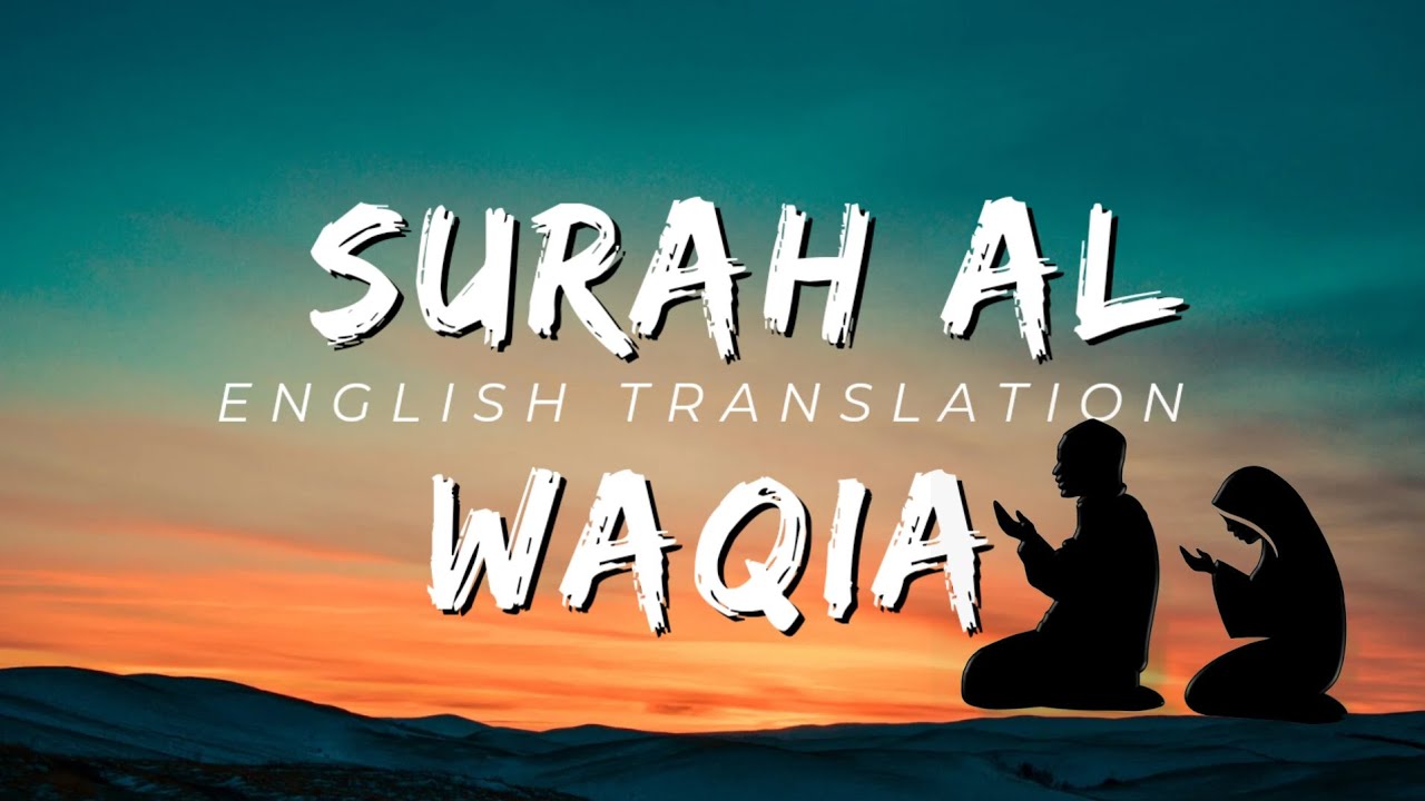 READ SURAH AL-WAQI’AH WITH TRANSLATION, TRANSLITERATION AND TAFSIR ...