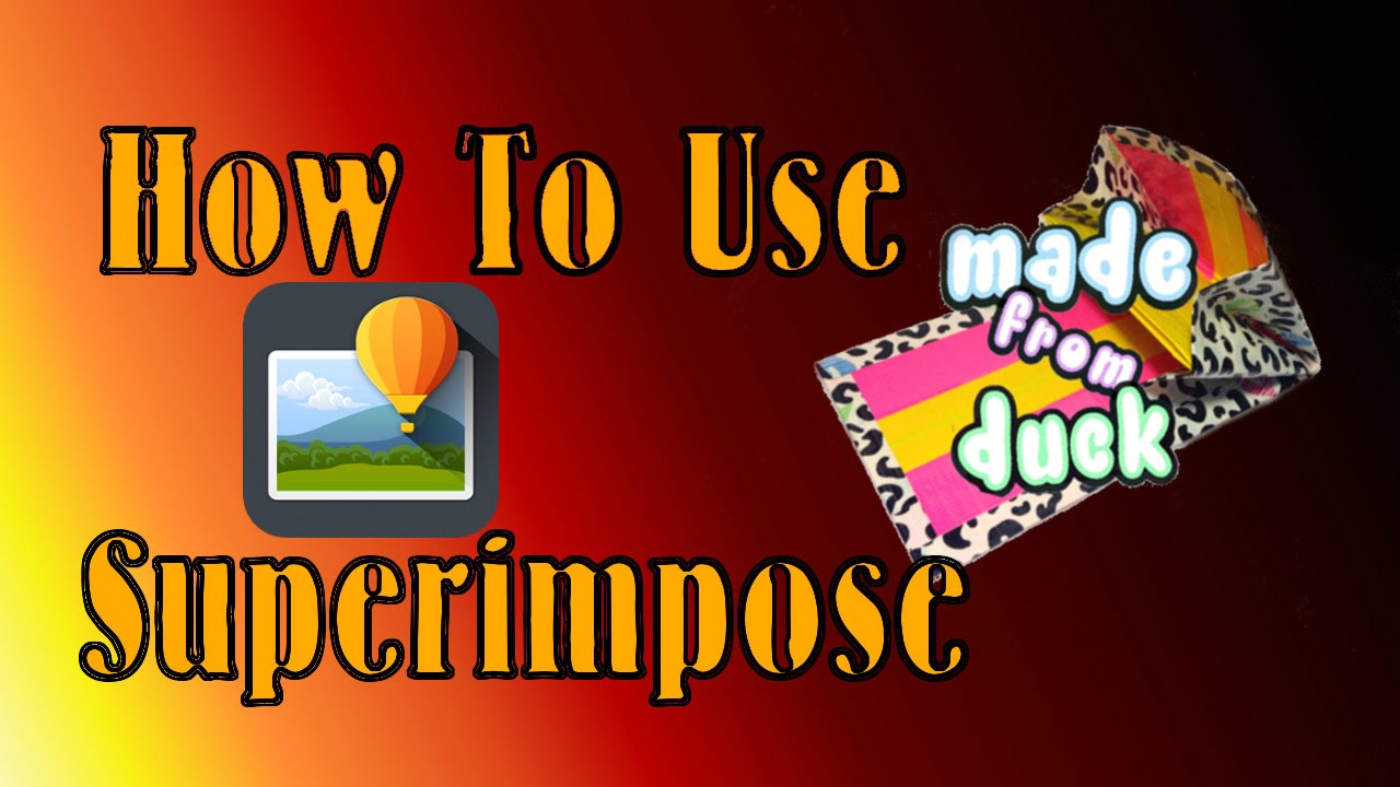 How To Use Superimpose YouTube how-to-use-superimpose-youtube