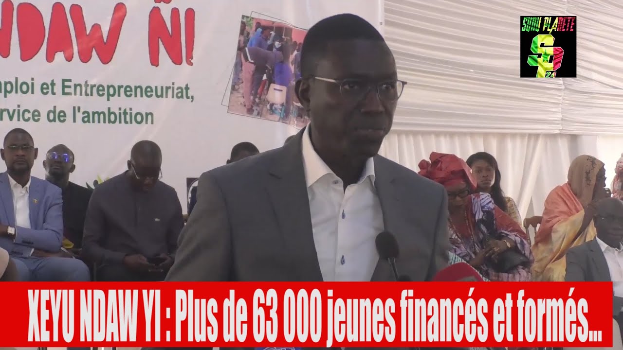 XEYU NDAW YI PLUS DE 63 000 JEUNES FINANCES ET FORMES AUX METIERS DE L ...