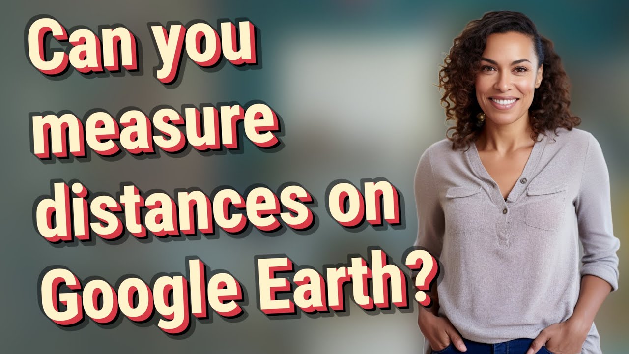 Can you measure distances on Google Earth? - YouTube