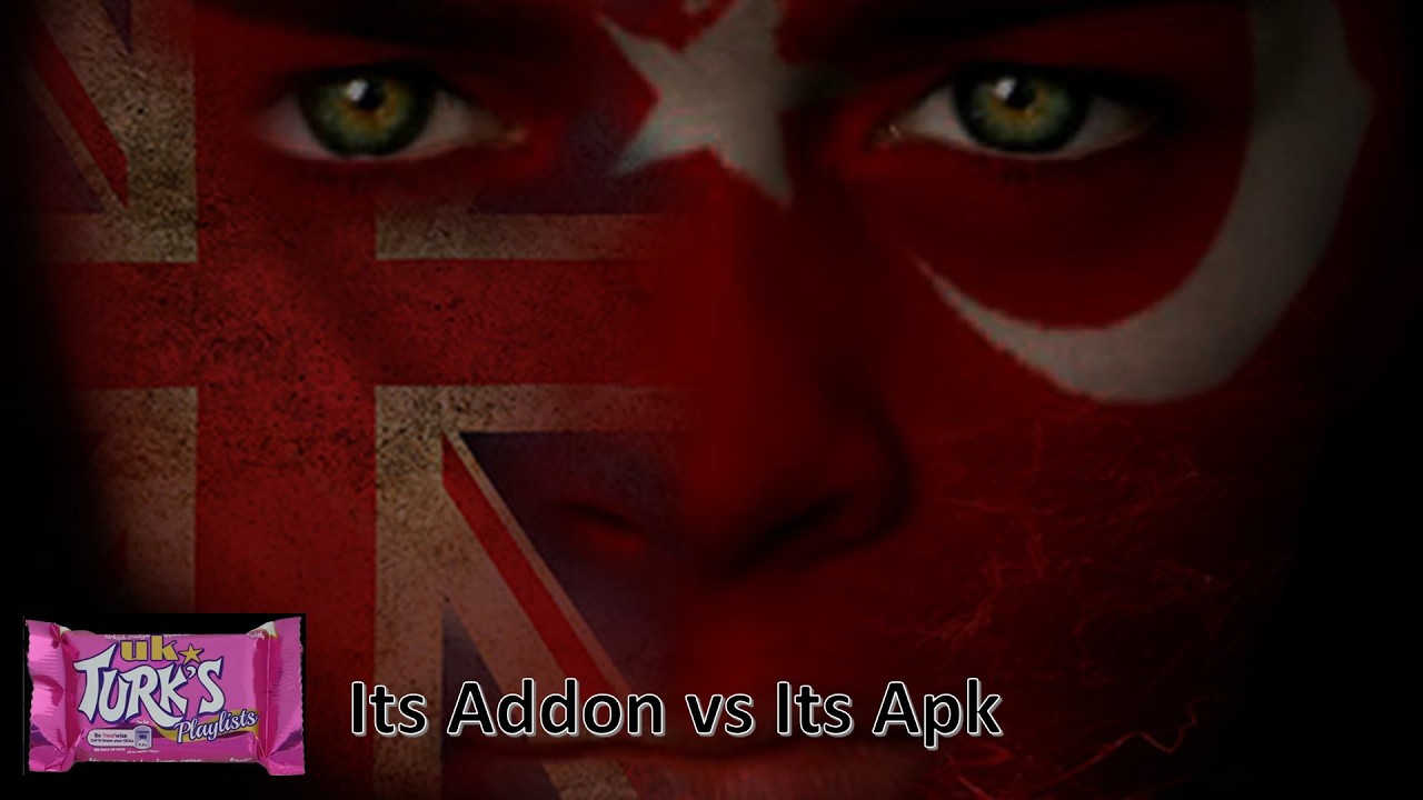 UK Turks Addon vs APK - YouTube