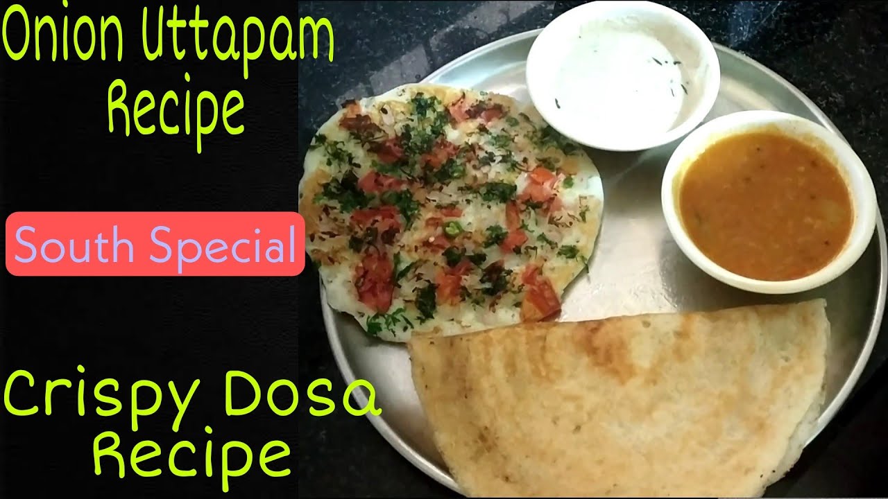 Crispy Dosa | Onion Uthappa | South Indian Breakfast Recipe | Uttaapa ...