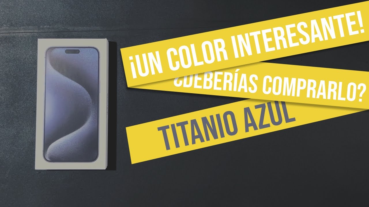 iPhone 15 Pro Max (Titanio Azul): Unboxing y opinión. - YouTube