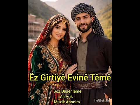 Êz Gîrtînê Evînê Têmê - Söz Düzenleme AliArik Müzik Anonim 