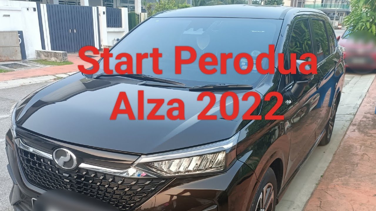 Start kereta Perodua Alza 2022 - YouTube