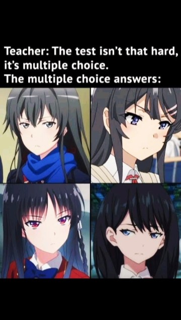 When all the answer choices look exactly the same. #anime #memes # ...
