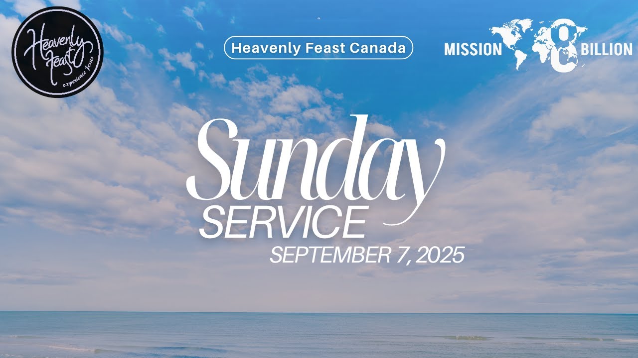 Heavenly Feast Canada Sunday Service - Sept 07, 2025 - YouTube
