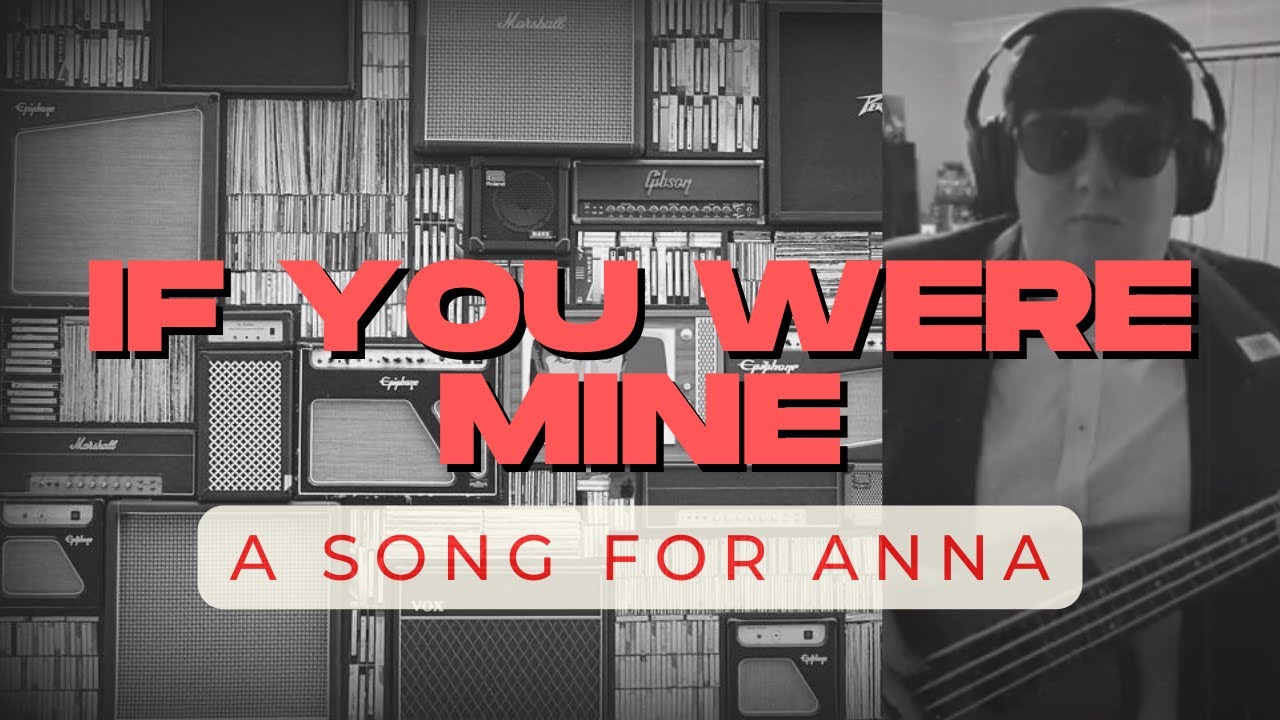 If You Were Mine (A Song For Anna) - YouTube Music
