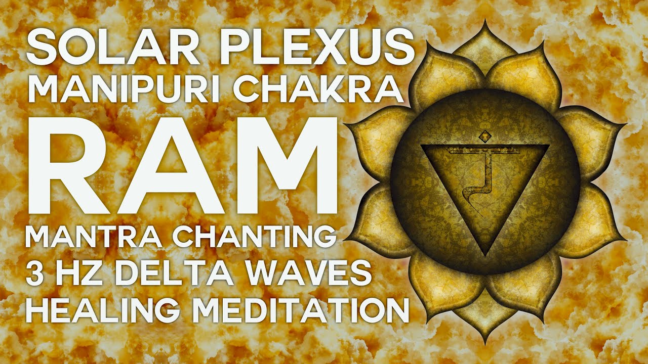 RAM Solar Plexus Chakra Healing Meditation | 1 Hour Mantra Chanting ...
