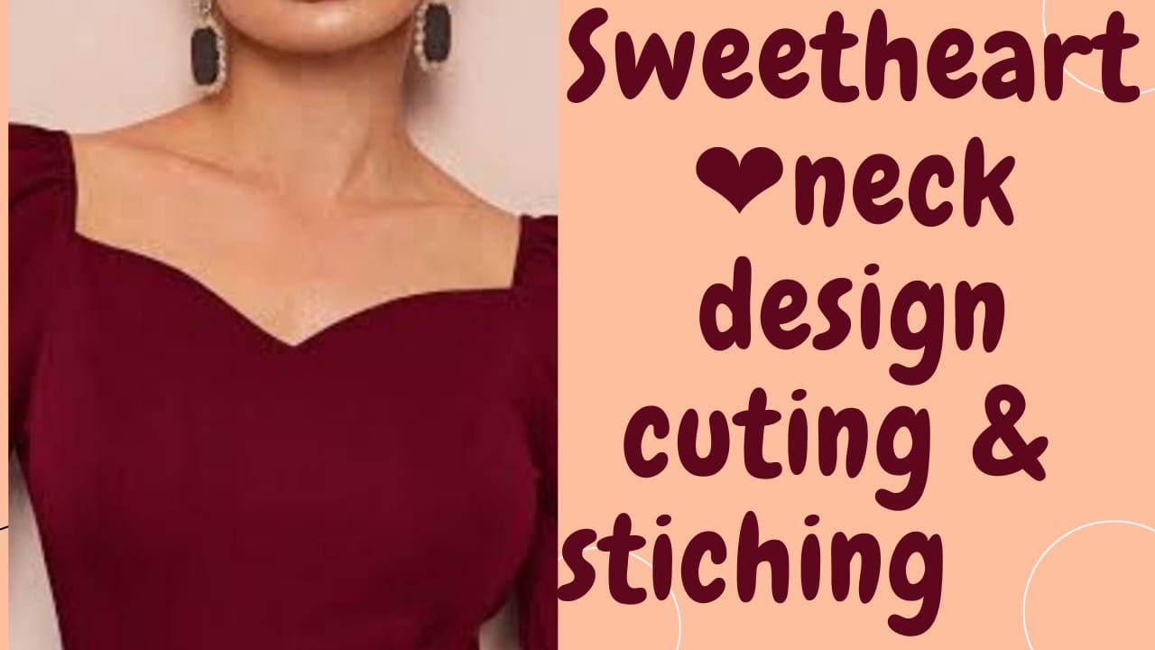 How to Cut and Sew a Neck Sweetheart Design - YouTube