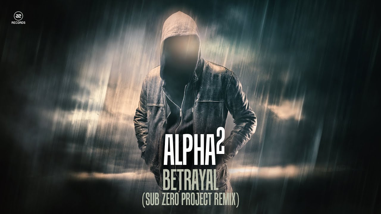 Alpha² - Betrayal (Sub Zero Project Remix) (#A2REC130) - YouTube