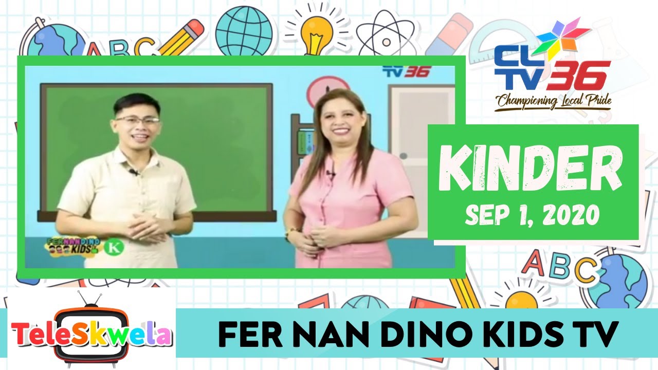 KINDER - Fer Nan Dino Kids TV | 1 Sept 2020 - #TeleSkwela sa CLTV36 ...