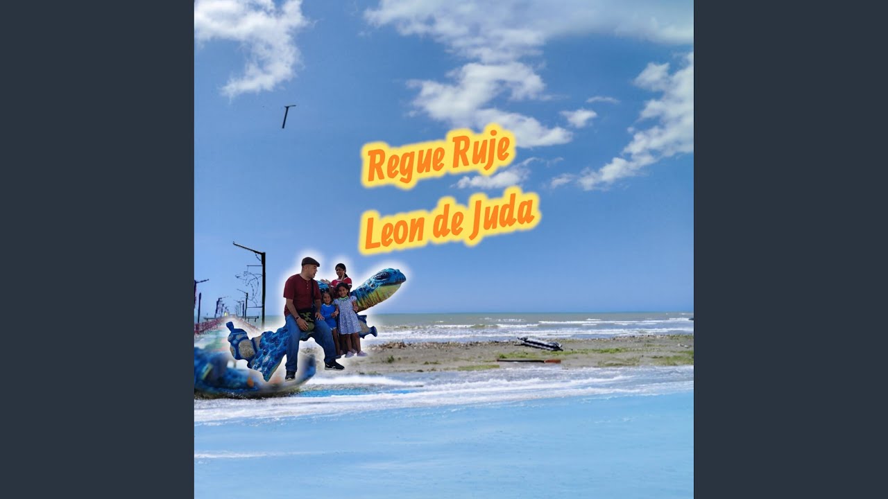 Regue Ruje Leon de Juda - YouTube