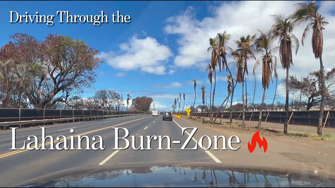 Lahaina BURN-ZONE - DRIVING through a DISASTER Area to a MAUI Vacation ...