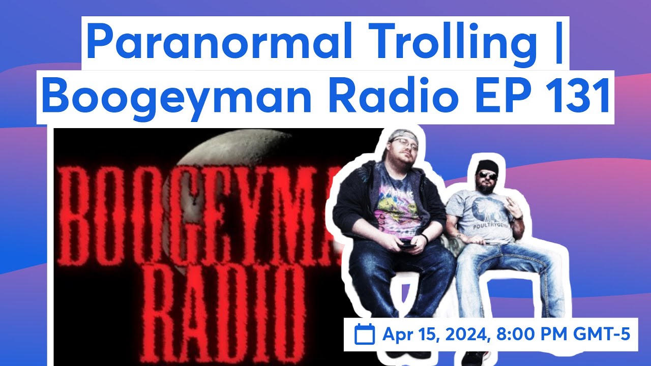 Paranormal Trolling | Boogeyman Radio EP 131 - YouTube
