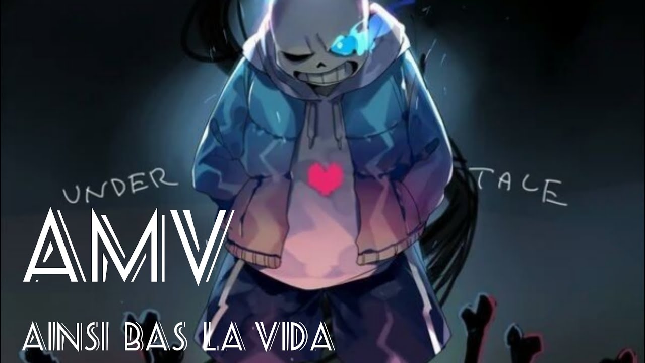 UnderTale - [AMV] || Ainsi Bas La Vida || - YouTube