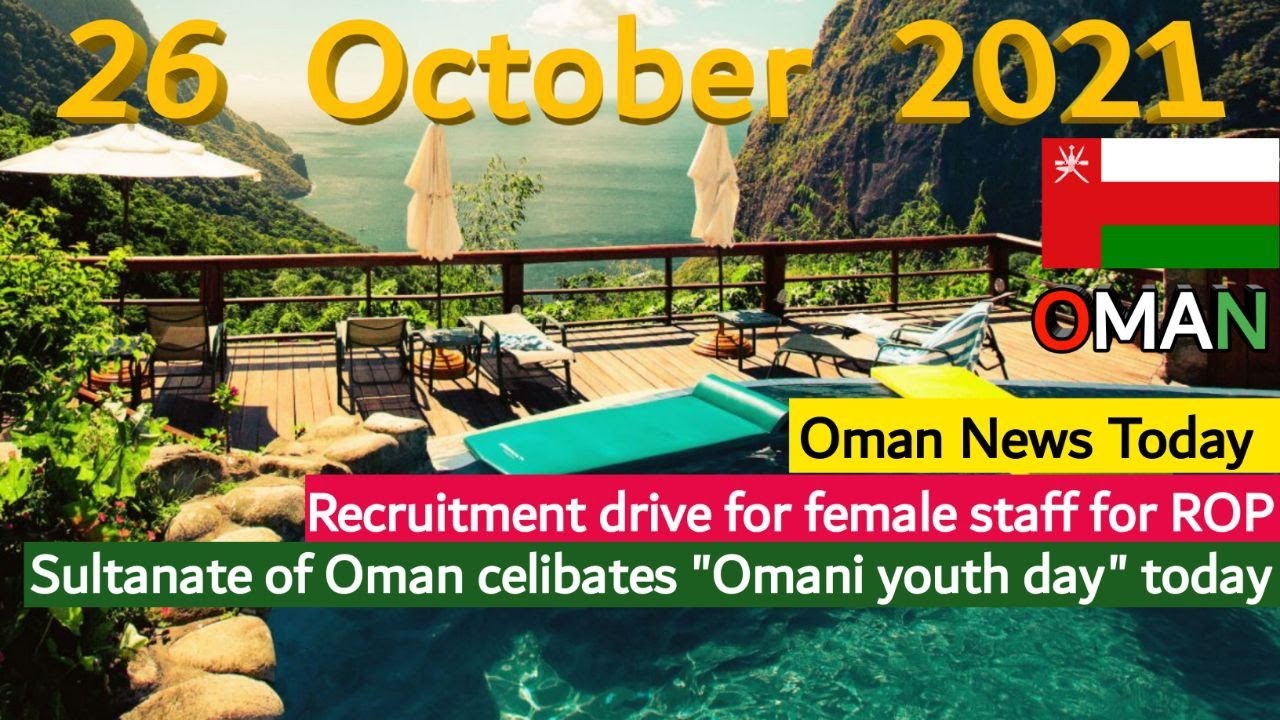 Oman News | Oman News Today | Royal Oman Police | MOH| Omani Youth Day ...