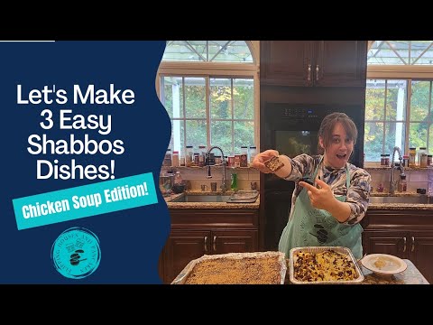 Let's Make 3 Easy Shabbos Dishes! Episode 8: The Chicken Soup Edition ...