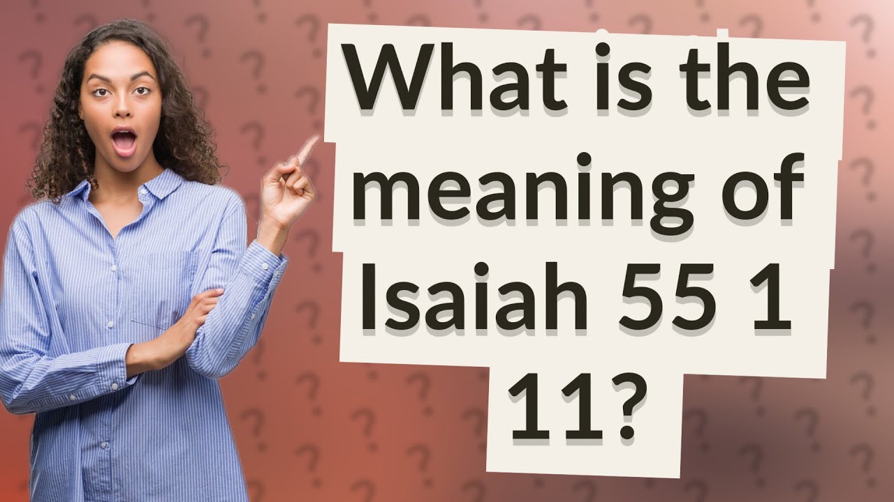 What Is The Meaning Of Isaiah 55 1 11 YouTube what-is-the-meaning-of-isaiah-55-1-11-youtube
