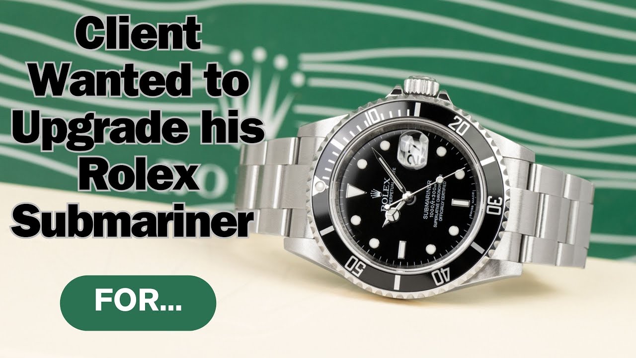 A customer wanted to upgrade his Rolex Submariner for.... - YouTube