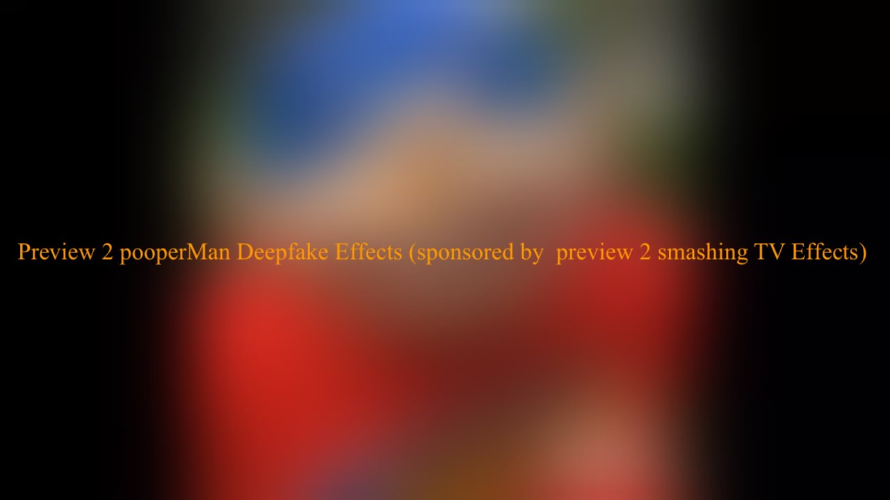 Preview 2 pooperMan Deepfake Effects (S2STVE) - YouTube