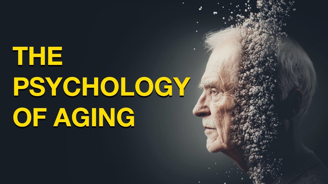 The Psychology of Aging: How Our Minds Change Over Time - YouTube