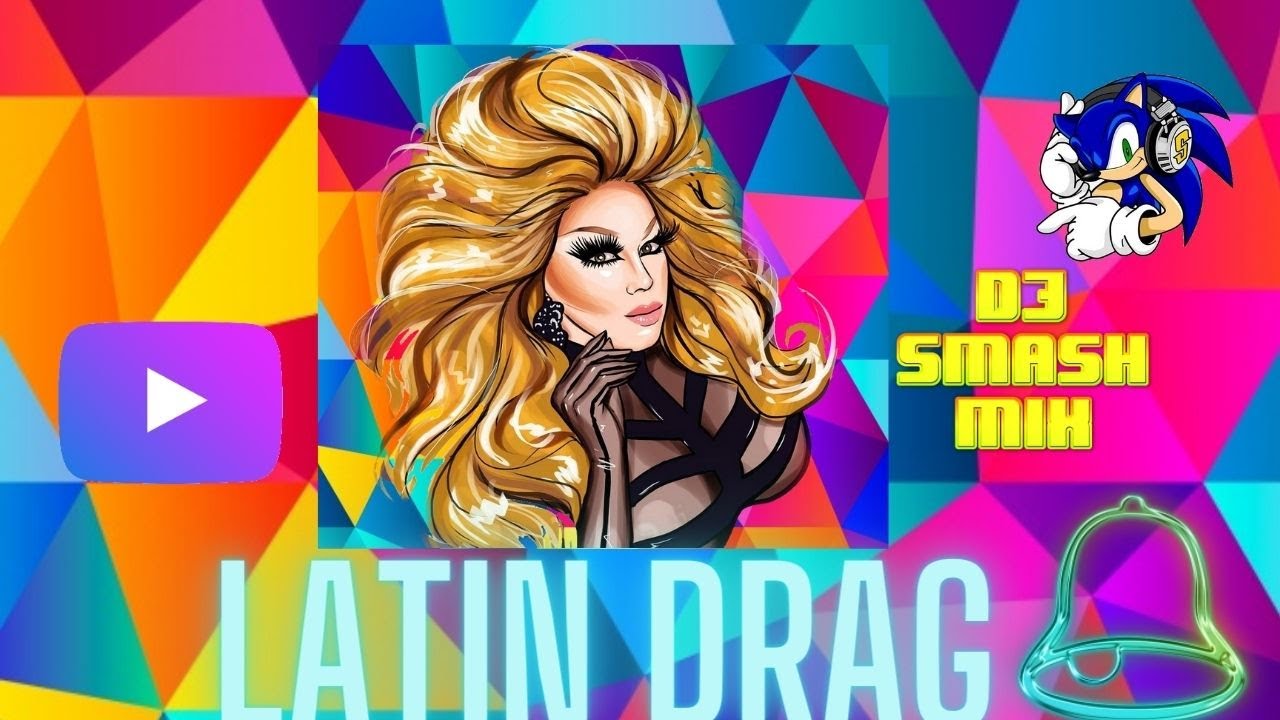 DRAG QUEEN MIX - LATINMIX SMASH REMIX - YouTube