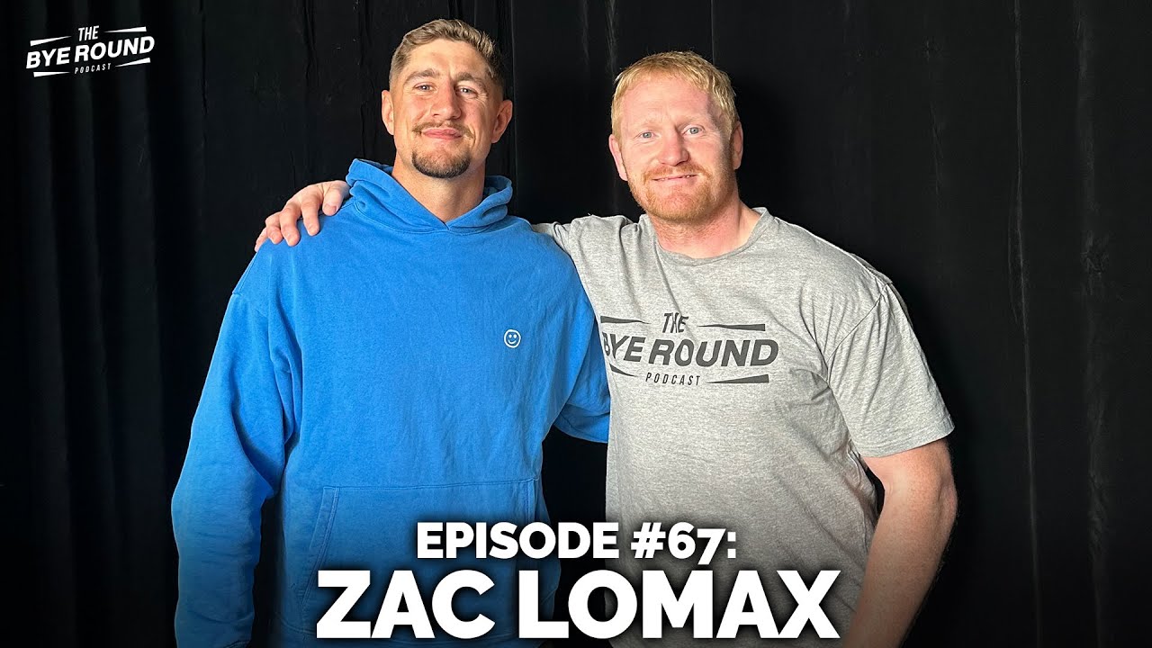 #67 Zac Lomax | The Bye Round with James Graham - YouTube