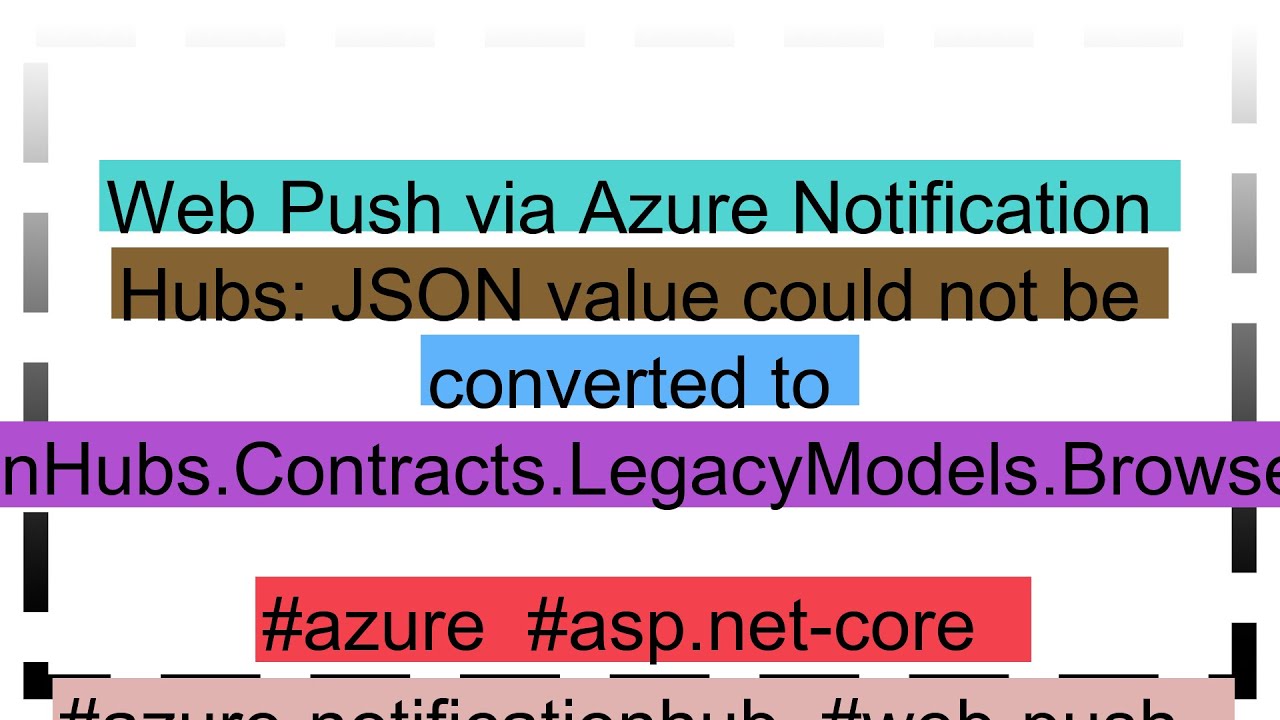 Web Push via Azure Notification Hubs: JSON value could not be converted ...