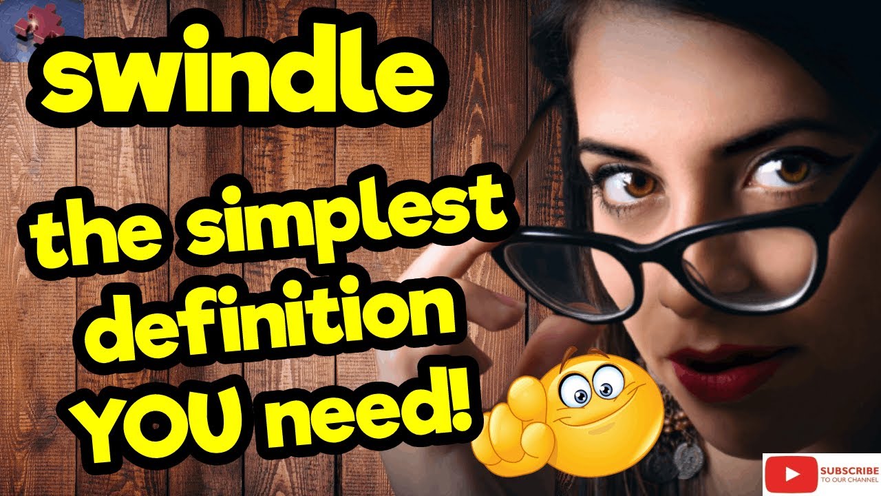 SWINDLE. The simplest definition YOU need!! #tellsvidetionary™ - YouTube