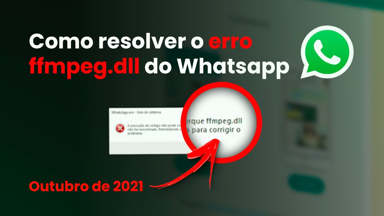 Como resolver o erro ffmpeg.dll do Whatsapp Web - YouTube