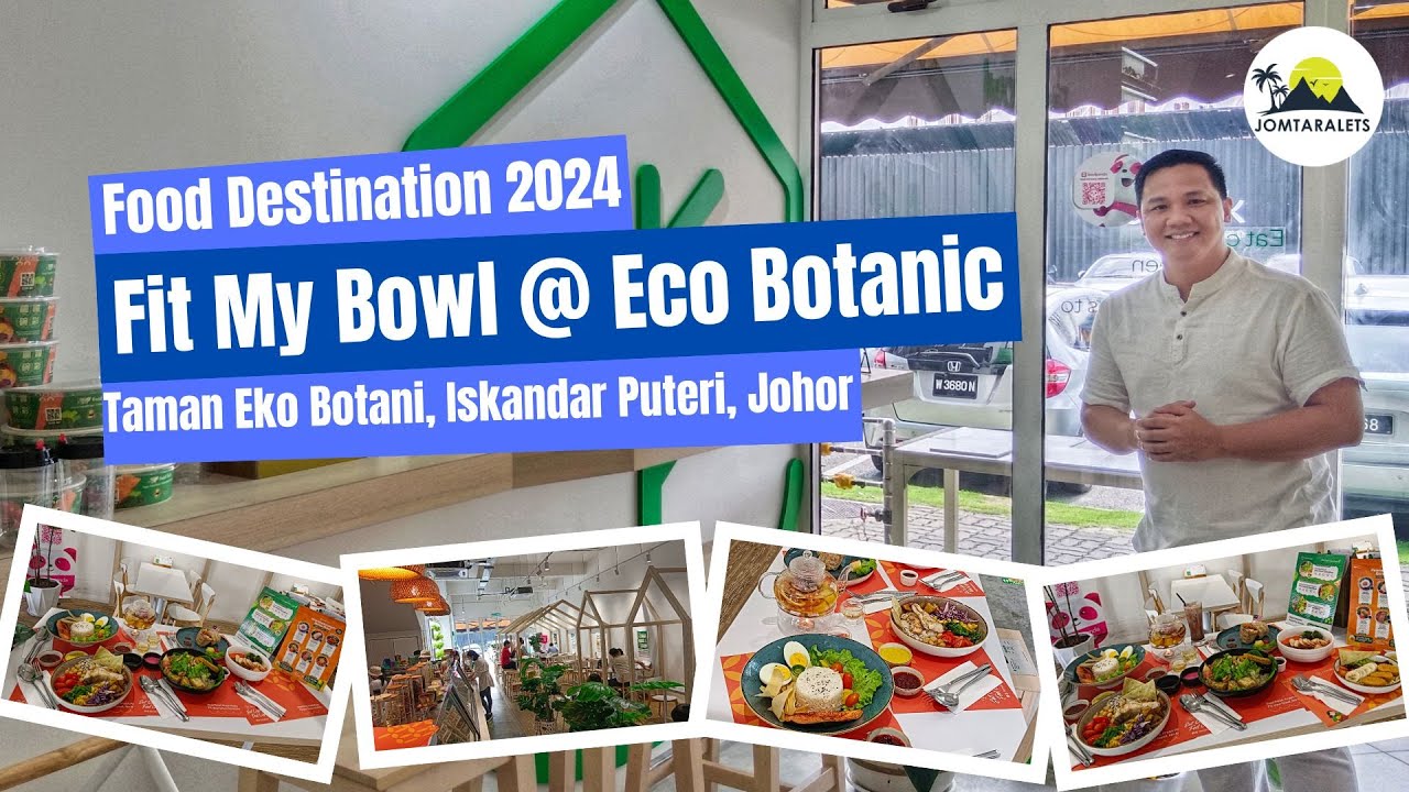 Discovering Fit My Bowl: A Culinary Haven in Eco Botanic, Iskandar ...