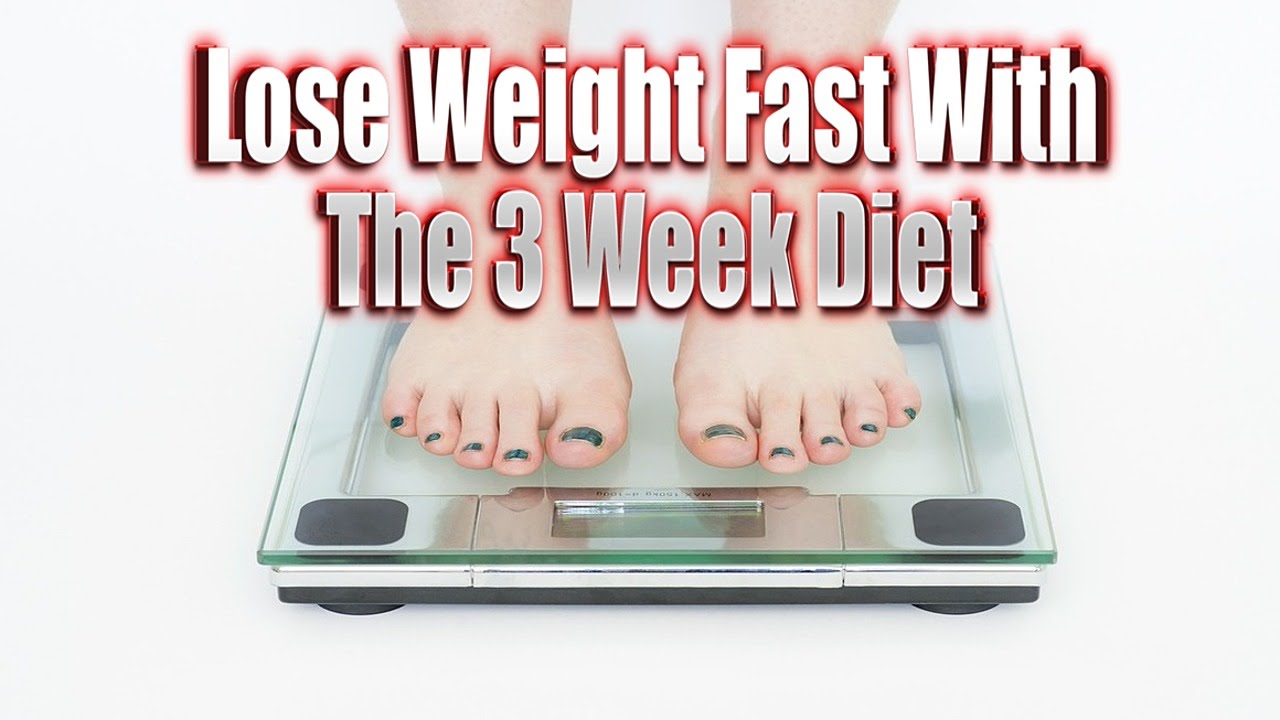 3 Week Diet - The 3 Week Diet Plan For Losing Weight Quickly - YouTube