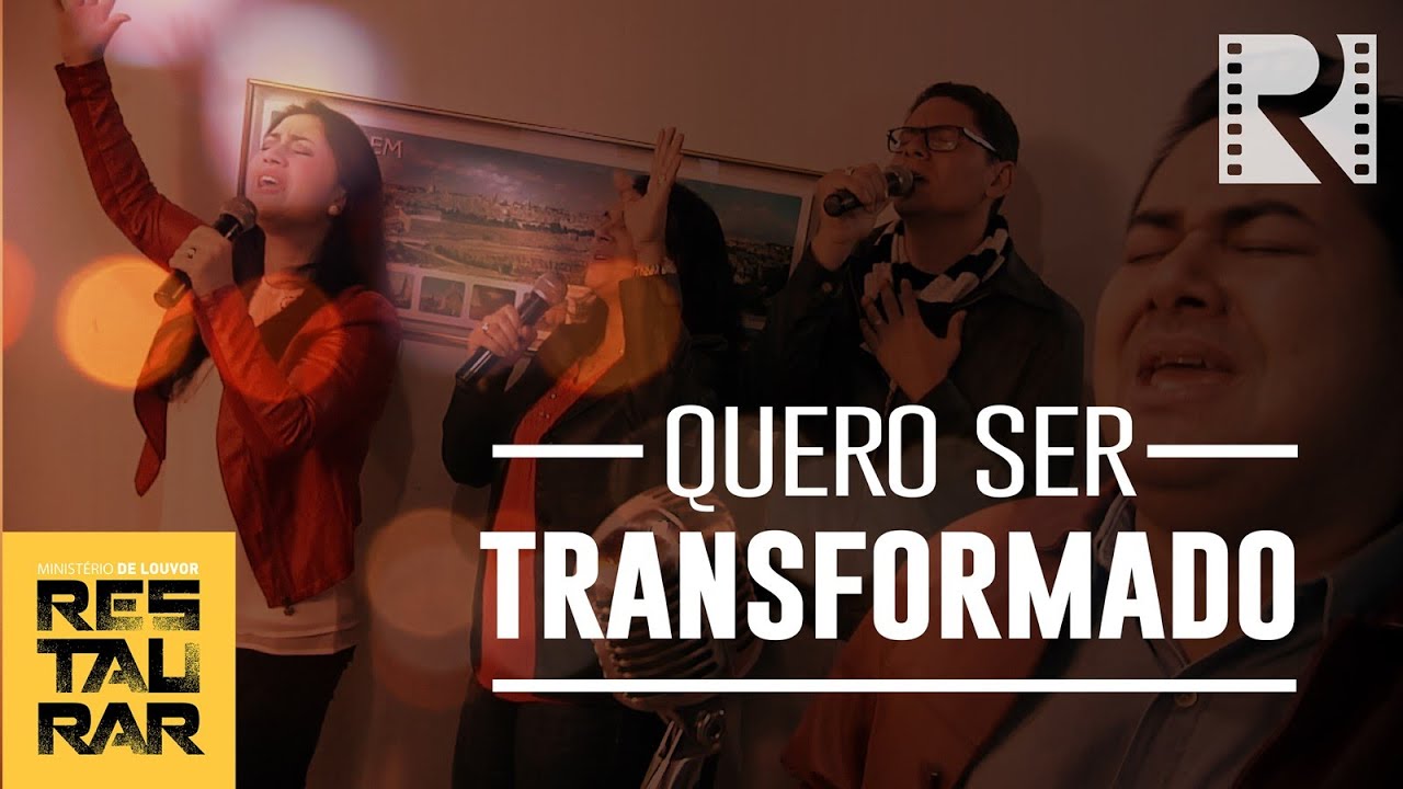 Ministério Louvor Restaurar - "Quero ser Transformado" - YouTube