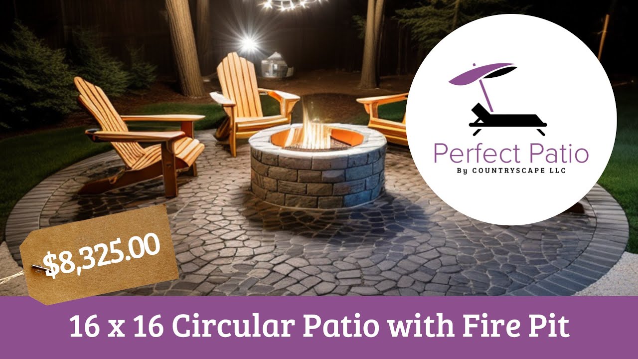 Perfect Patio - 16x16 Circular Paver Patio with Fire Pit - $8,325.00 ...
