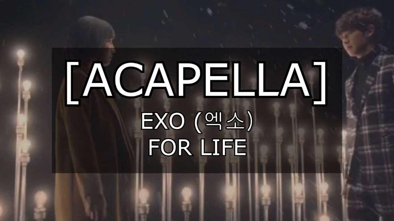 [ACAPELLA] EXO (엑소) - For Life - YouTube