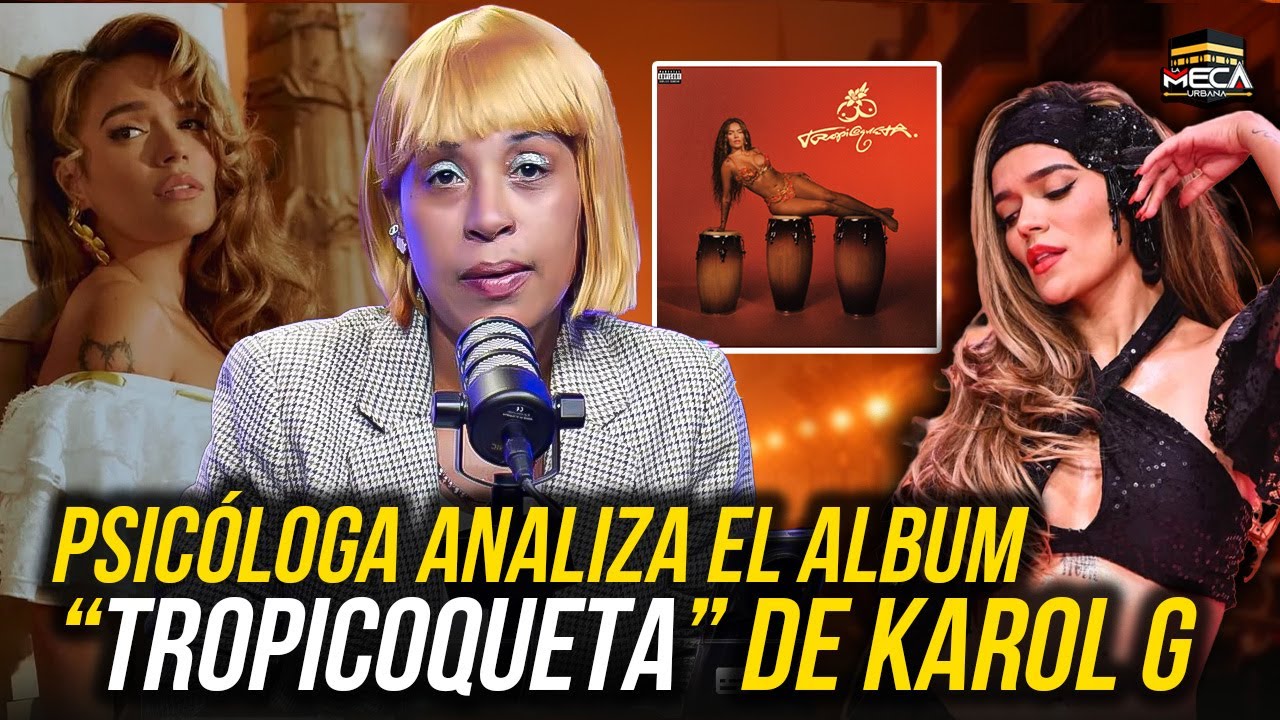 PSICÓLOGA ANALIZA TODO SOBRE EL ÁLBUM DE KAROL G "TROPICOQUETA" - YouTube